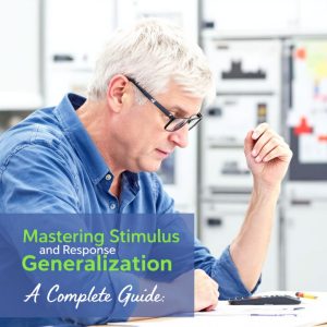 Mastering Stimulus and Response Generalization in ABA: A Complete Guide ...